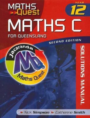 Maths Quest Maths C Year 12 for Queensland, Solutions Manual (Maths ...