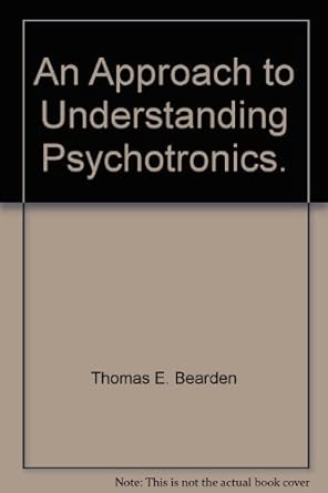 An Approach to Understanding Psychotronics.: Thomas E. Bearden: Amazon ...