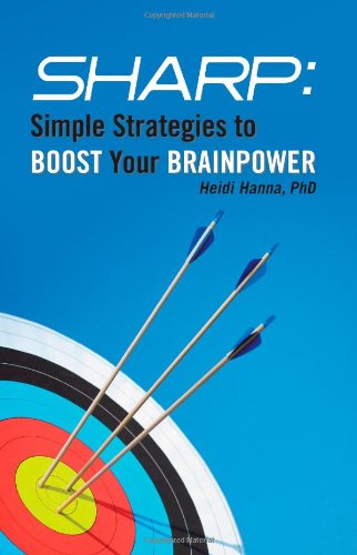 Sharp: Simple Strategies to Boost Your Brainpower: Hanna, Heidi ...