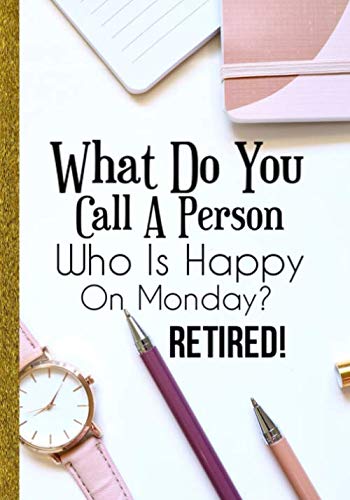 What Do You Call A Person Who Is Happy On Monday Retired: Women Thank ...