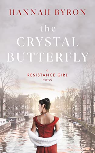 The Crystal Butterfly: A Gripping Dutch Resistance Saga of World War 2 ...