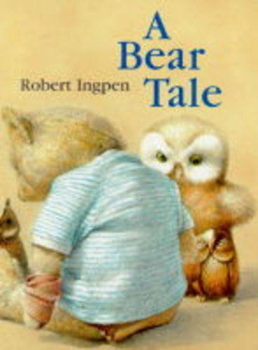 A Bear Tale: Amazon.co.uk: Ingpen, Robert, Ingpen, Robert ...