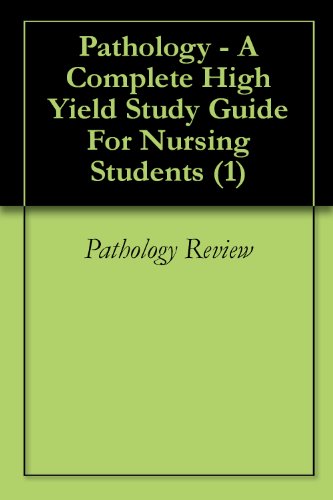 Pathology - A Complete High Yield Study Guide For Nursing Students (1 ...
