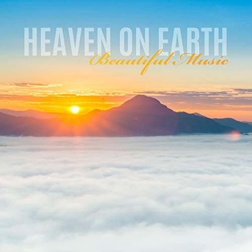 Play Heaven on Earth. Beautiful Instrumental Music with Elements of ...