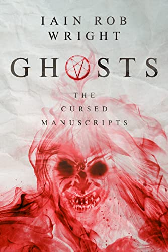 Amazon.com: Ghosts: a viral horror sensation (The Cursed Manuscripts ...