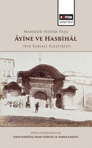 Amazon.com: Mahmud Nedim Paşa Ayine ve Hasbihal: (Bir Babıali Eleştirisi): 9786057016904: Yakup ...