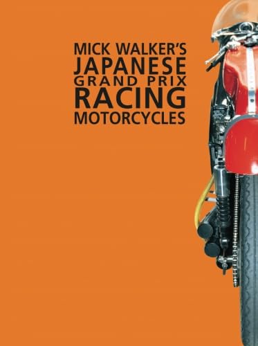 Mick Walker's Japanese Grand Prix Racing Motorcycles: Walker, Mick ...