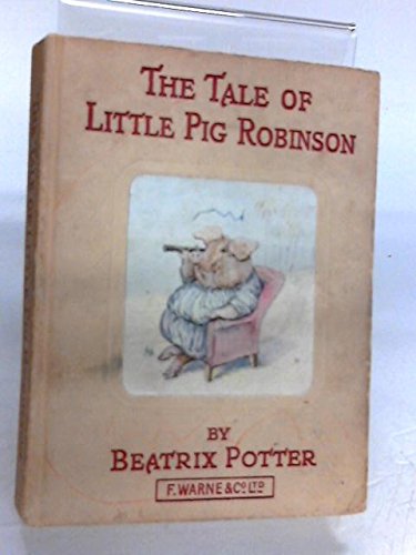 The Tale of Little Pig Robinson (The Original Peter Rabbit books / by ...