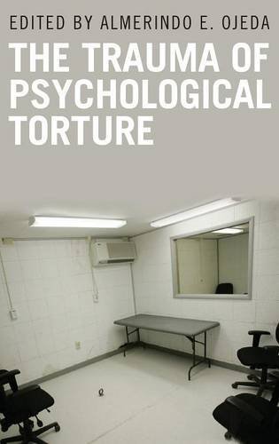Trauma of Psychological Torture, The (Disaster and Trauma Psychology ...