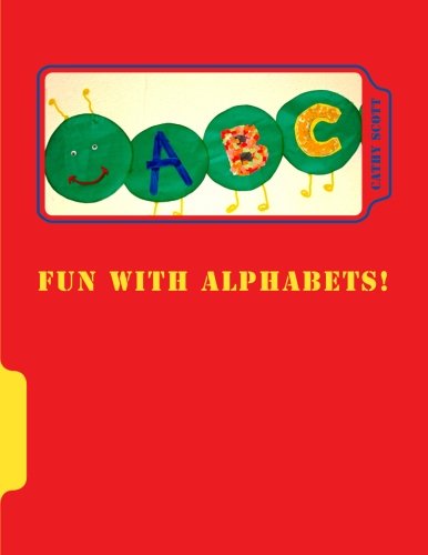 Fun With Alphabets!: Hands-on Activities to Learn Letters A thru Z ...