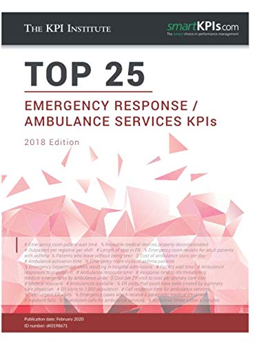 Top 25 Emergency Response/Ambulance Services KPIs: 2018 edition: The ...