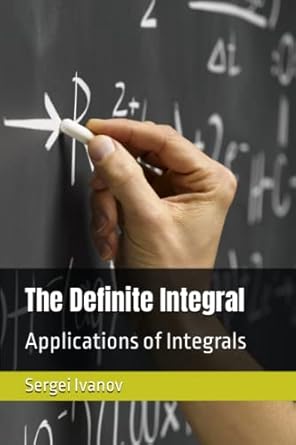 Amazon.com: The Definite Integral: Applications of Integrals ...