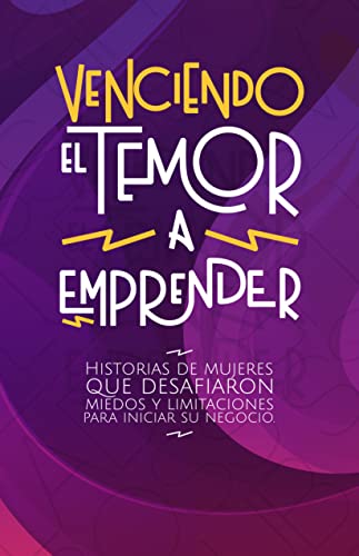Amazon.com: Venciendo el temor a emprender: Historias de mujeres que ...
