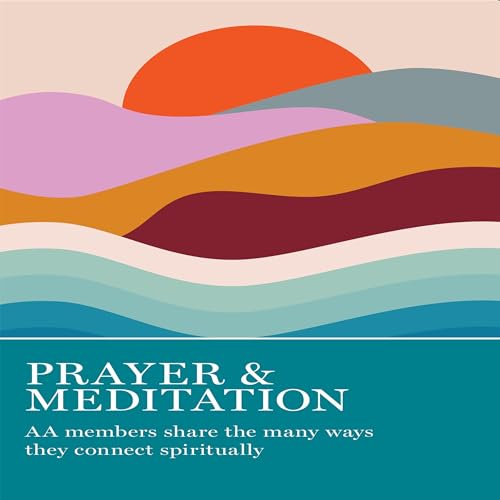 Amazon.com: Prayer & Meditation: AA Members Share the Many Ways They ...