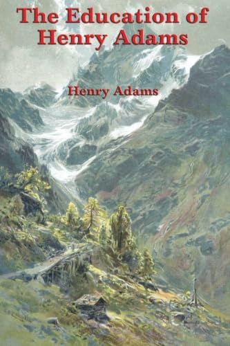 The Education of Henry Adams: Adams, Henry: 9781617207785: Amazon.com ...