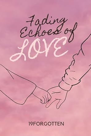 Amazon.com: Fading Echoes of Love: 9798853137332: 19Forgotten: Books