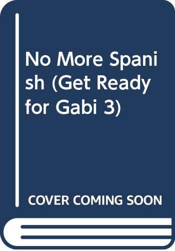 No More Spanish (Get Ready for Gabi 3) : Montes, Marisa, Cepeda, Joe ...