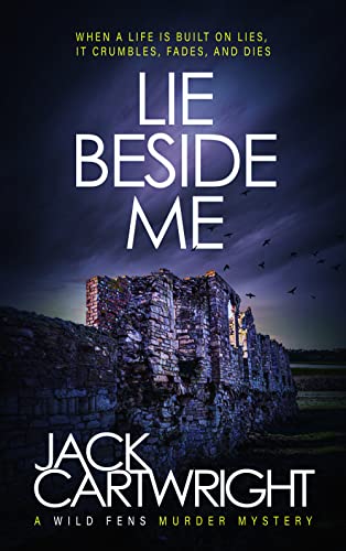 Lie Beside Me: A British Murder Mystery (The Wild Fens Murder Mystery ...
