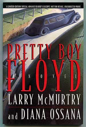 Pretty Boy Floyd : A Novel: McMurtry, Larry; Ossana, Diana: Amazon.com ...