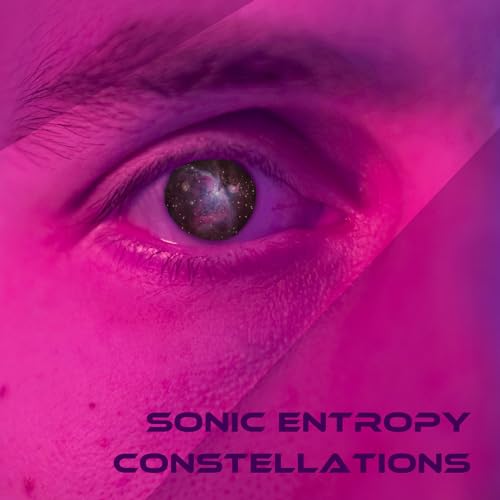 Play Constellations by Sonic Entropy on Amazon Music
