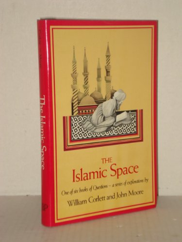 The Islamic Space: Corlett, William, Moore, John: 9780878881543: Amazon ...