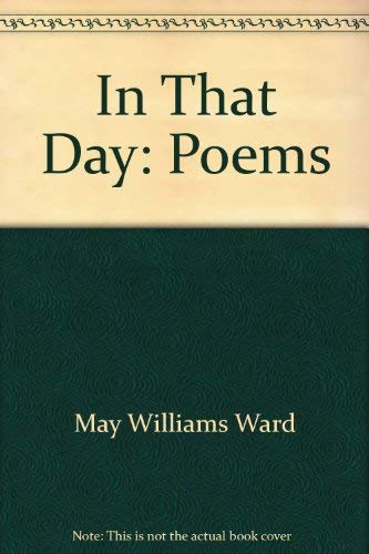 In That Day: Poems: May Williams Ward: 9780700600557: Amazon.com: Books