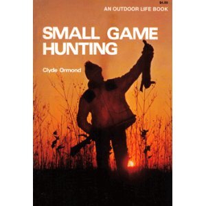 Small Game Hunting book by Clyde Ormond