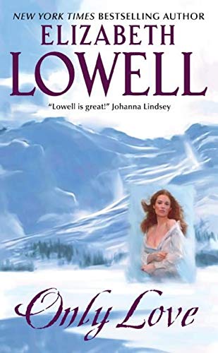 Only Love (Only Series, 4): Elizabeth Lowell: 9780380772568: Amazon.com ...
