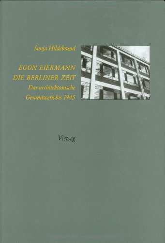 Amazon.com: Egon Eiermann: Die Berliner Zeit : das architektonische Gesamtwerk bis 1945: ...