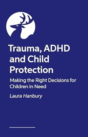 ADHD, Autism Spectrum Disorder and Complex Trauma: Making the Right ...