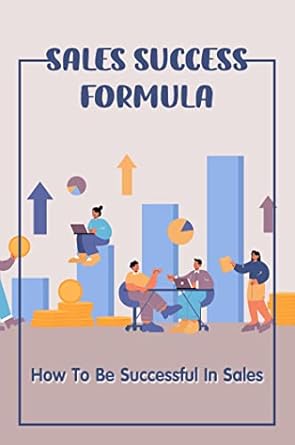 Sales Success Formula: How To Be Successful In Sales eBook : Binkiewicz ...