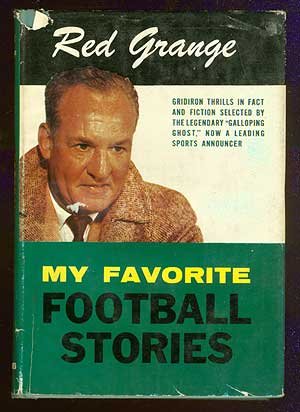 My Favorite Football Stories: Grange, Red editor: Amazon.com: Books