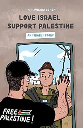 Love Israel support Palestine: An Israeli story eBook : Cohen, Nir ...