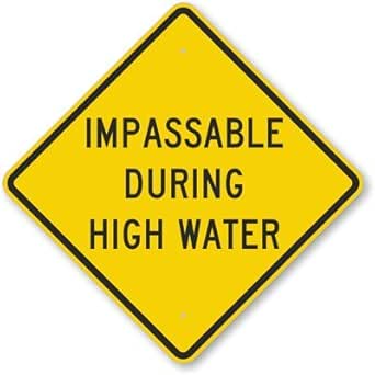 Impassable During High Water, High Intensity Grade Reflective Sign, 80 ...