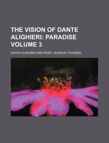 The Vision of Dante Alighieri Volume 3; Paradise : Amazon.in: Books