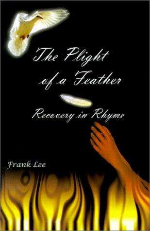 Amazon.co.jp: The Plight of a Feather: Recovery in Rhyme : Lee, Frank: 洋書