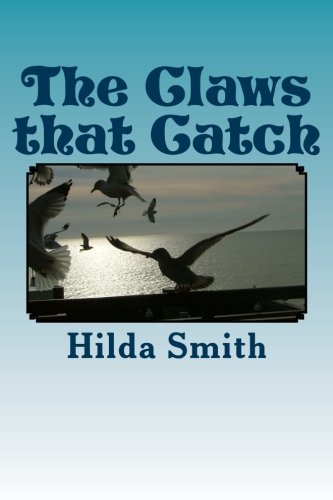The Claws that Catch: Smith, Mrs Hilda: 9781482022841: Amazon.com: Books