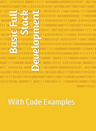 Amazon.com: Basic Full Stack Development With Code Examples: 9798877600270: kumar, Pratik: Books