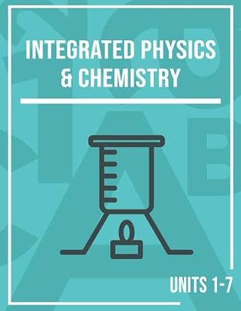 MiaPrep Workbook: Integrated Physics & Chemistry, Units 1-7 ...