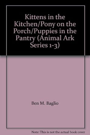 Kittens in the Kitchen/Pony on the Porch/Puppies in the Pantry (Animal ...