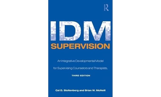 Idm Supervision: An Integrative Developmental Model for Supervising ...