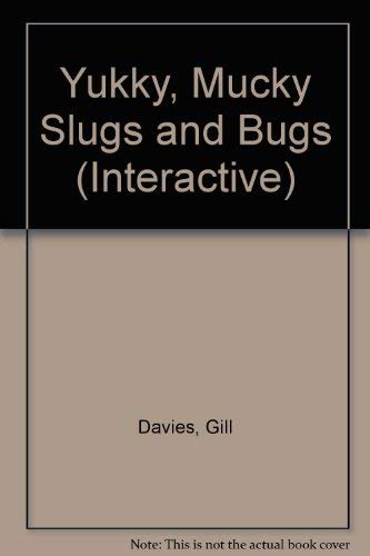 Yukky, Mucky Slugs and Bugs! (Hidden Pop-ups!) (Interactive): Gill ...