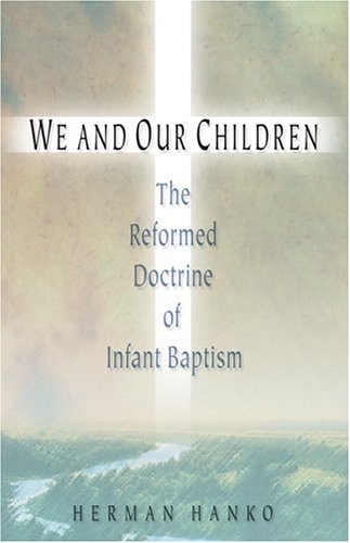 We and Our Children: Hanko, Herman: 9780916206796: Amazon.com: Books