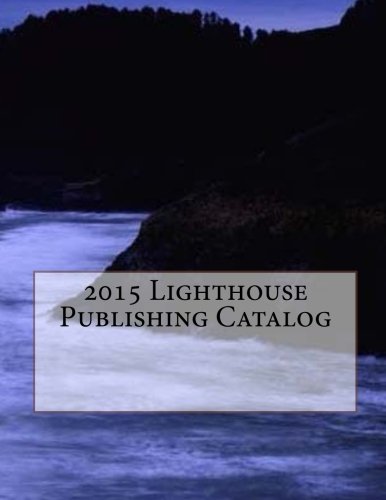 2015 Lighthouse Publishing Catalog: Publishing, Lighthouse ...
