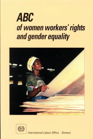 ABC of Women Workers' Rights and Gender Equality ( International Labour ...