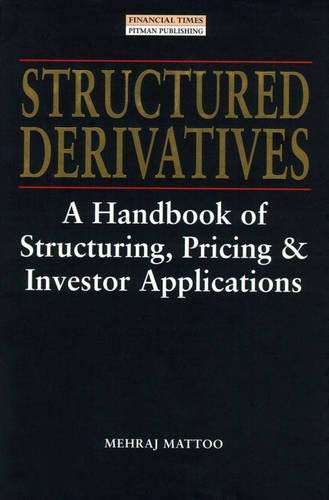 Structured Derivatives: A Handbook of Structuring, Pricing and Investor ...