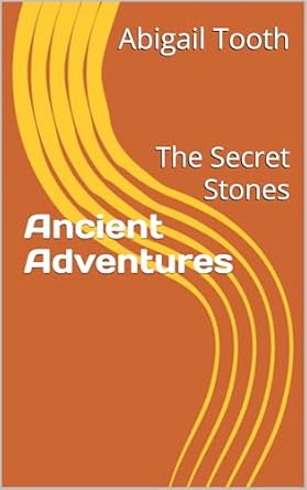 Amazon.com: Ancient Adventures: The Secret Stones eBook : Tooth ...