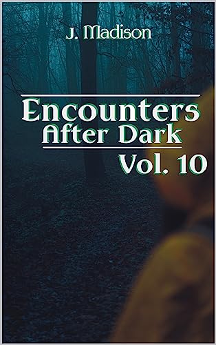 Amazon.com: Encounters After Dark: Volume 10 eBook : Madison, John: Kindle Store