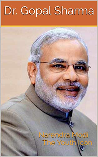 Youth Icon: Narendra Modi: Narendra Modi The Youth Icon eBook : Sharma ...