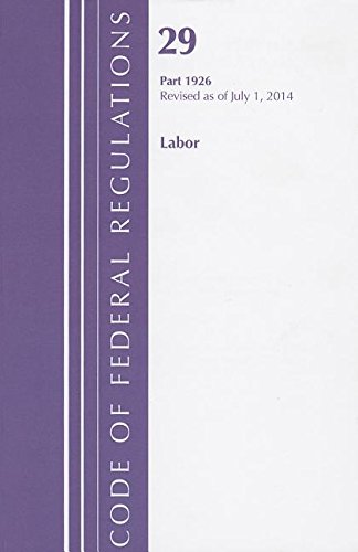 Code of Federal Regulations, Title 29 Labor/OSHA 1926, Revised as of ...